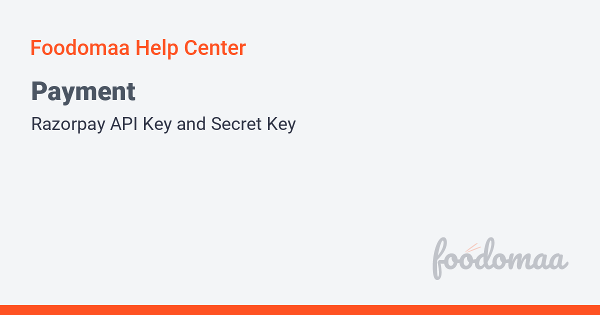 Razorpay API Key and Secret Key | Foodomaa Help Center