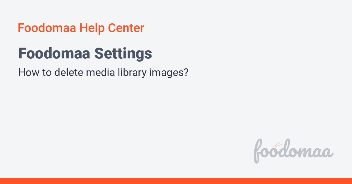 How to delete media library images? | Foodomaa Help Center