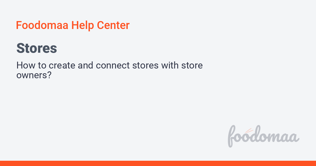 How to create and connect stores with store owners? | Foodomaa Help Center