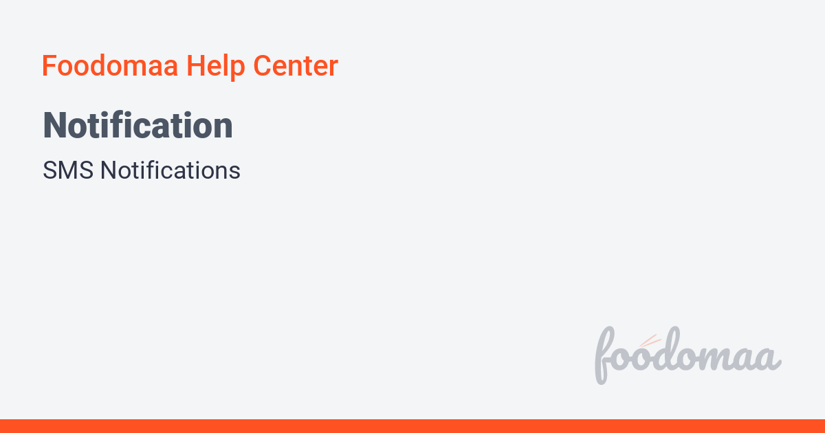 SMS Notifications | Foodomaa Help Center